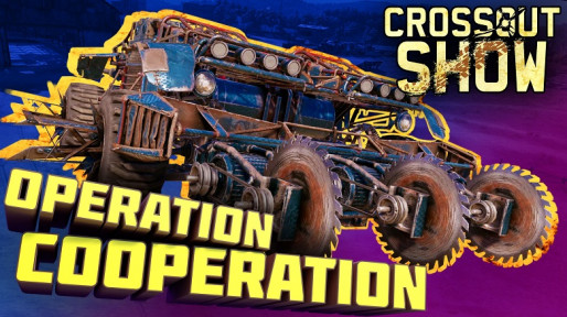 Crossout Show: Operation Cooperation - News - Crossout